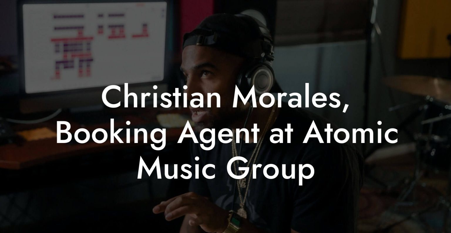 Christian Morales, Booking Agent at Atomic Music Group - Lyric Assistant