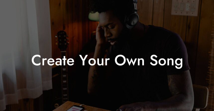 Create Your Own Song - Lyric Assistant
