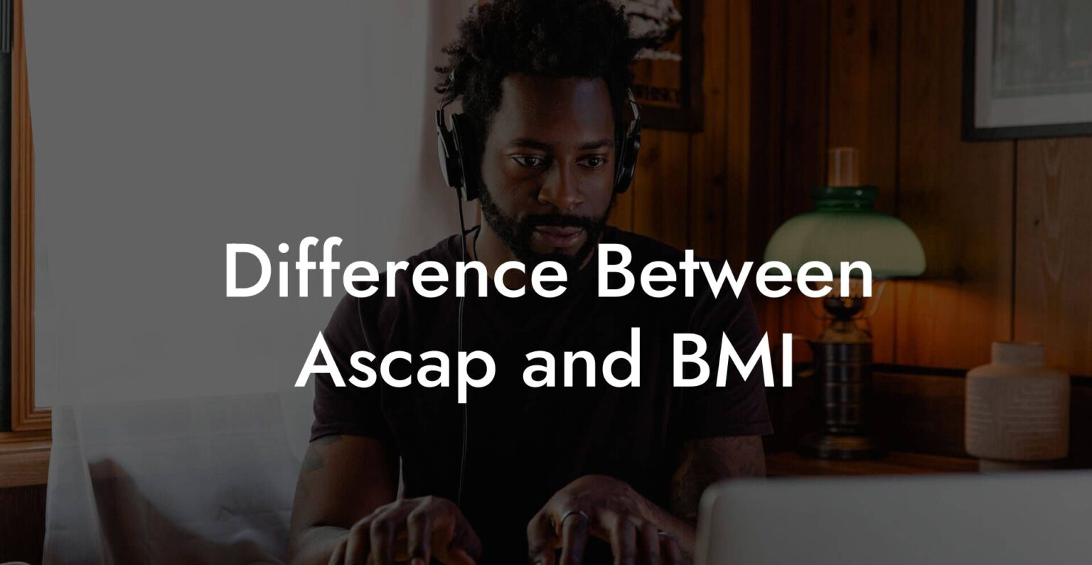 Difference Between Ascap and BMI - Lyric Assistant