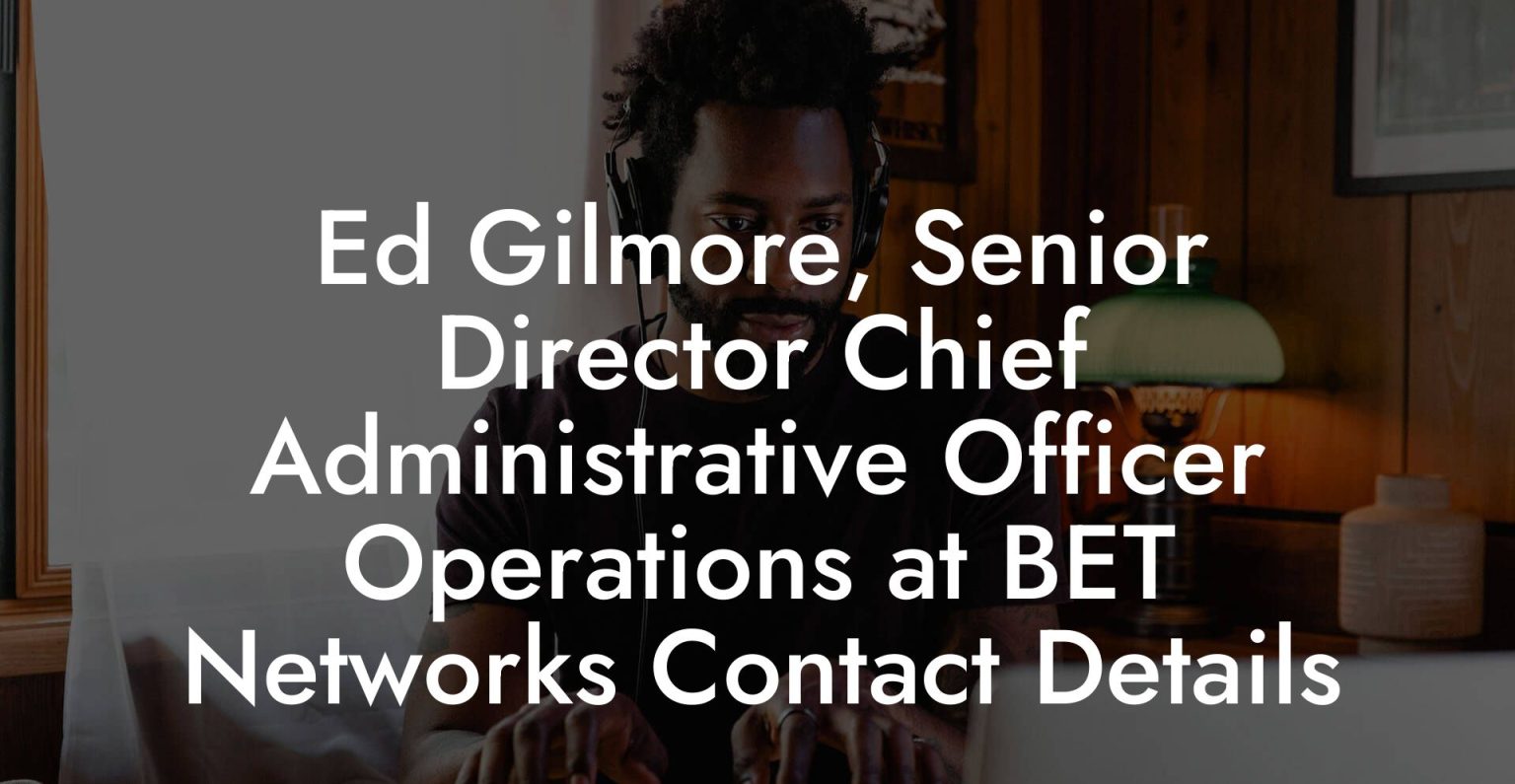 Ed Gilmore, Senior Director Chief Administrative Officer Operations at ...
