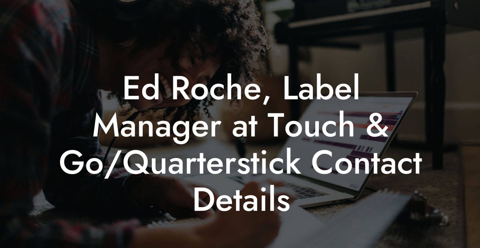 Ed Roche, Label Manager at Touch & Go/Quarterstick Contact Details ...