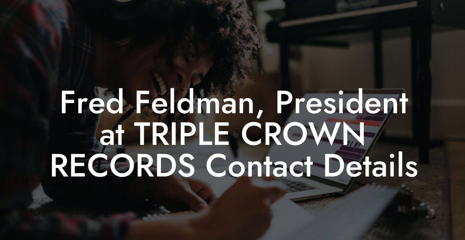Fred Feldman, President at TRIPLE CROWN RECORDS Contact Details - Lyric ...