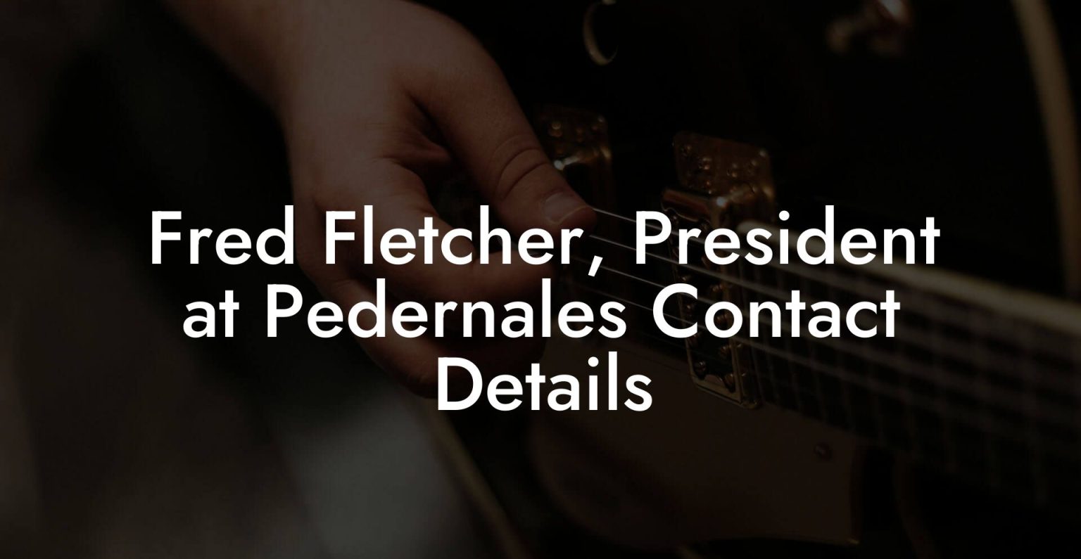 Fred Fletcher, President at Pedernales Contact Details - Lyric Assistant