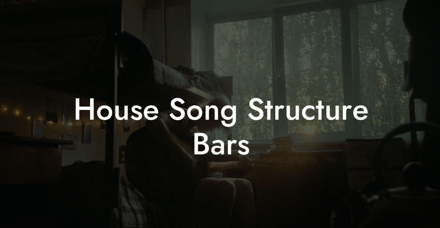 House Song Structure Bars - Lyric Assistant