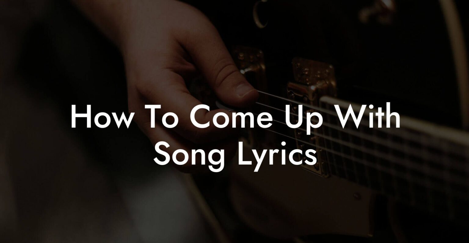 How To Come Up With Song Lyrics - Lyric Assistant