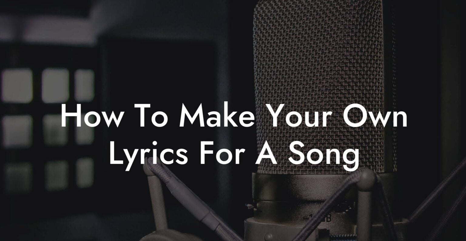 How To Make Your Own Lyrics For A Song Lyric Assistant How To Make Your Own Lyrics For A Song Lyric Assistant