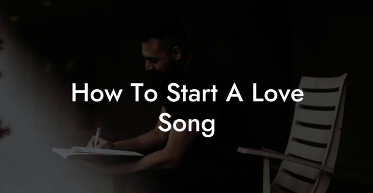 How To Start A Love Song - Lyric Assistant