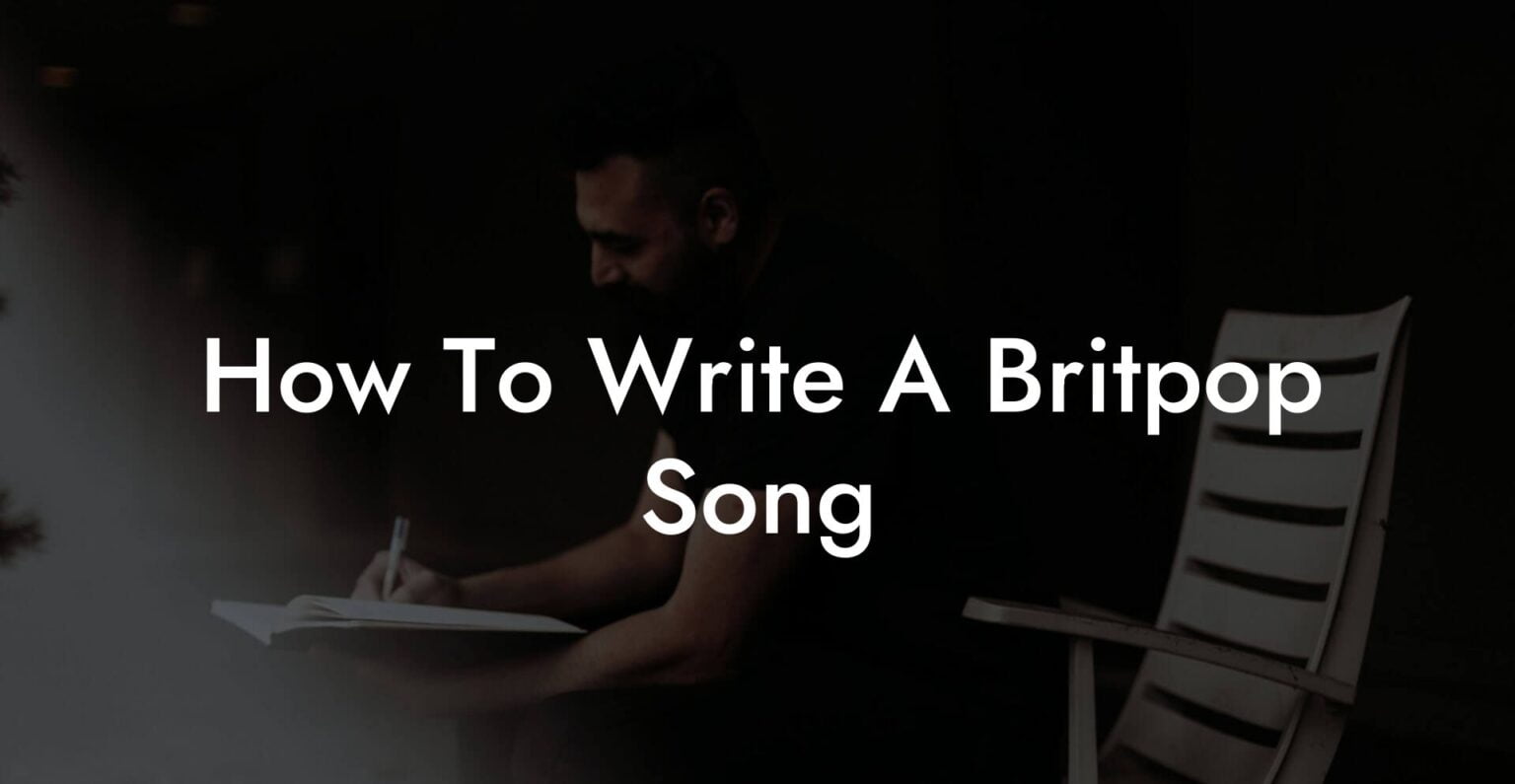 How To Write A Britpop Song - Lyric Assistant