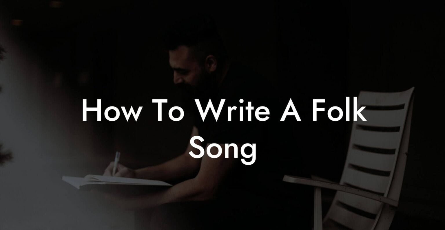 How To Write A Folk Song - Lyric Assistant