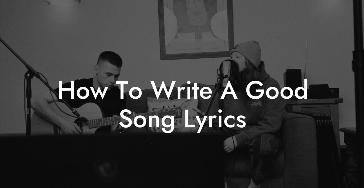 How To Write A Good Song Lyrics - Lyric Assistant