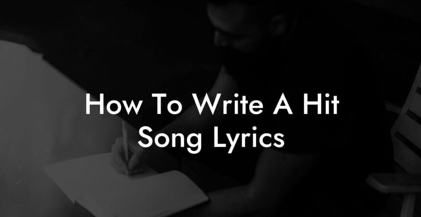 How To Write A Hit Song Lyrics - Lyric Assistant