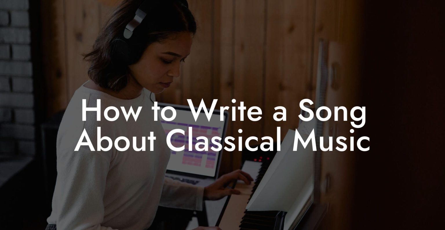 How to Write a Song About Classical Music - Lyric Assistant