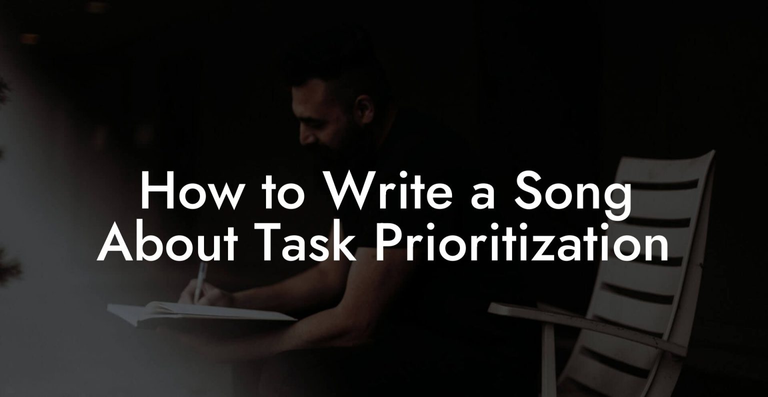 How to Write a Song About Task Prioritization - Lyric Assistant