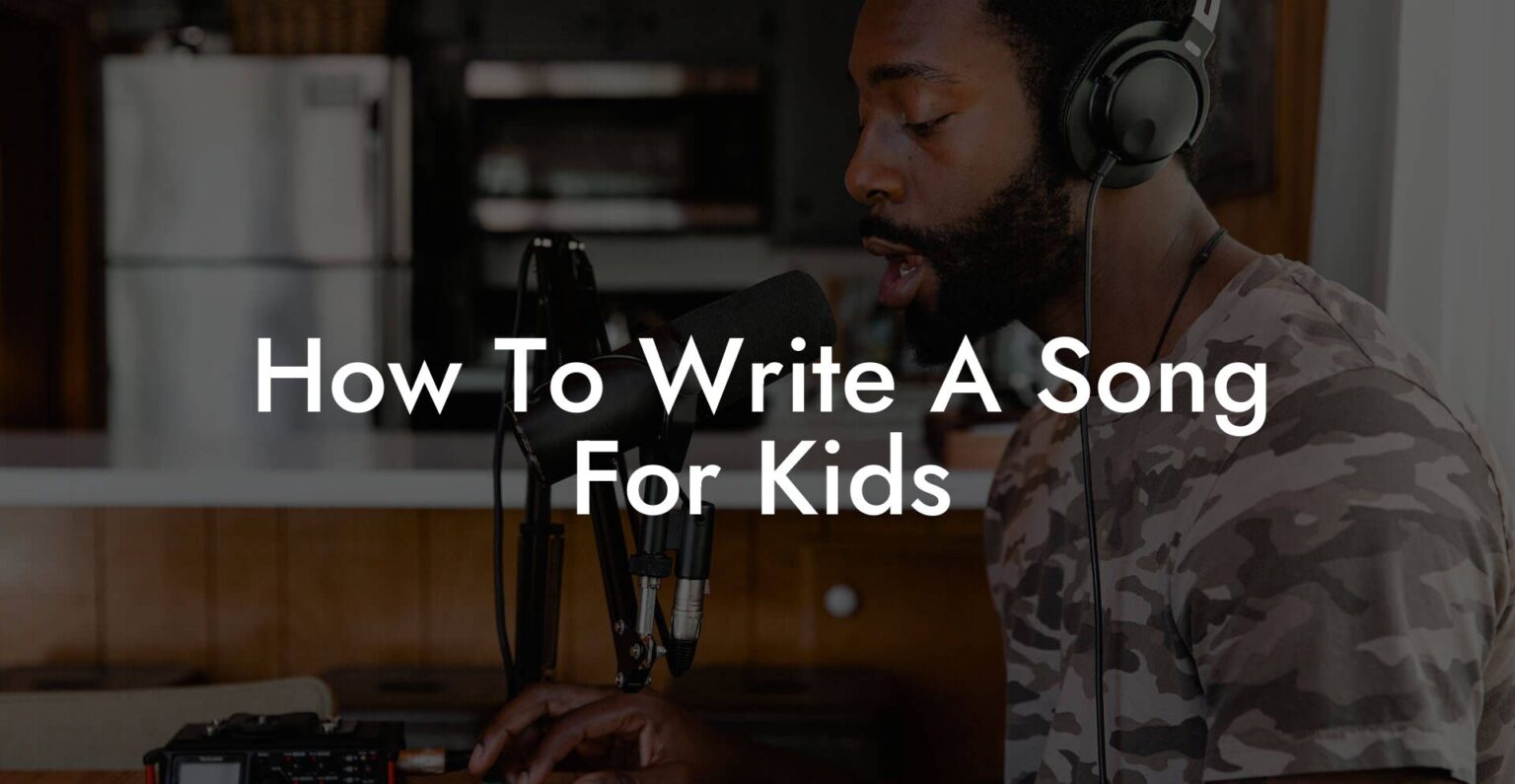 How To Write A Song For Kids - Lyric Assistant