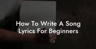 How To Write A Song Lyrics For Beginners - Lyric Assistant
