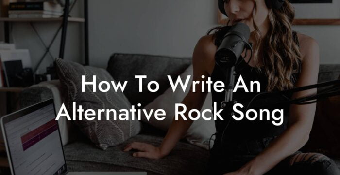 How To Write An Alternative Rock Song - Lyric Assistant