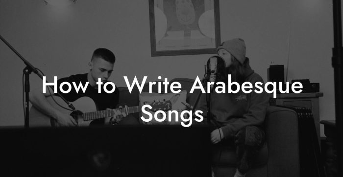 How to Write Arabesque Songs - Lyric Assistant