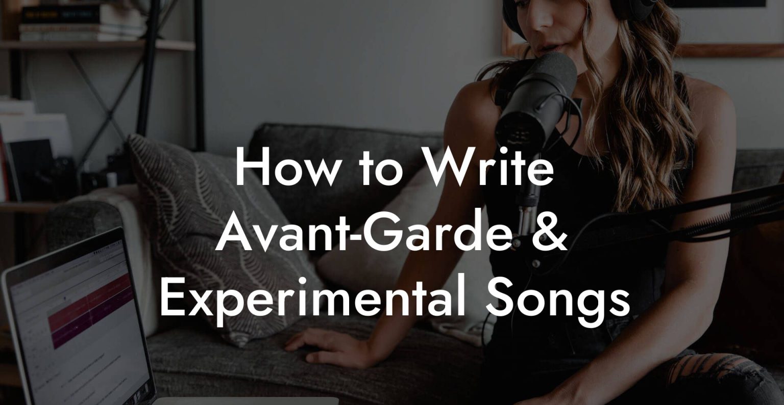 How to Write Avant-Garde & Experimental Songs - Lyric Assistant