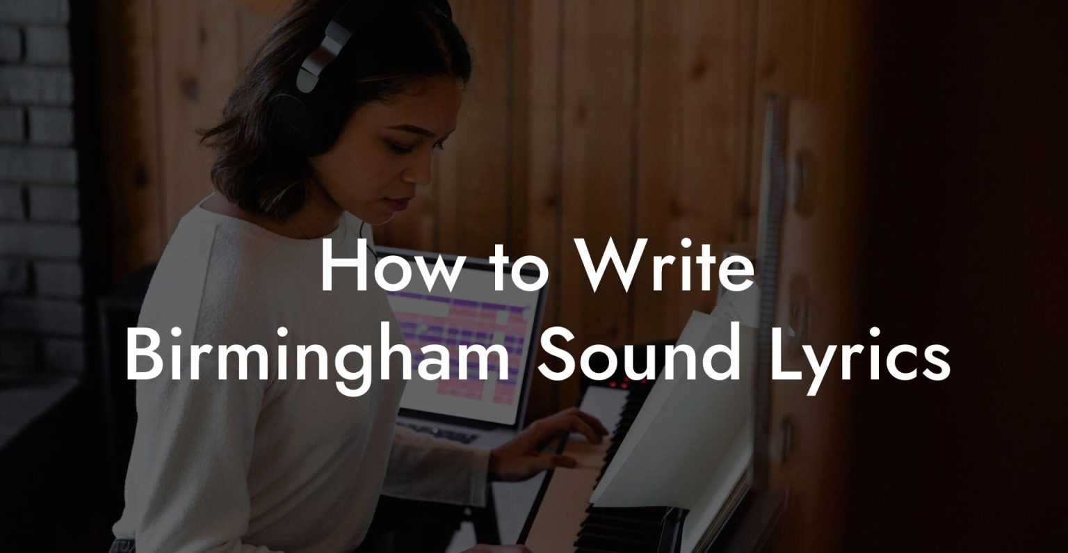 How to Write Birmingham Sound Lyrics - Lyric Assistant