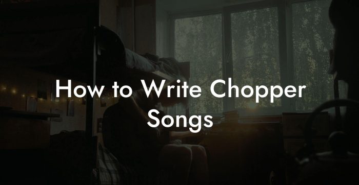 How to Write Chopper Songs - Lyric Assistant