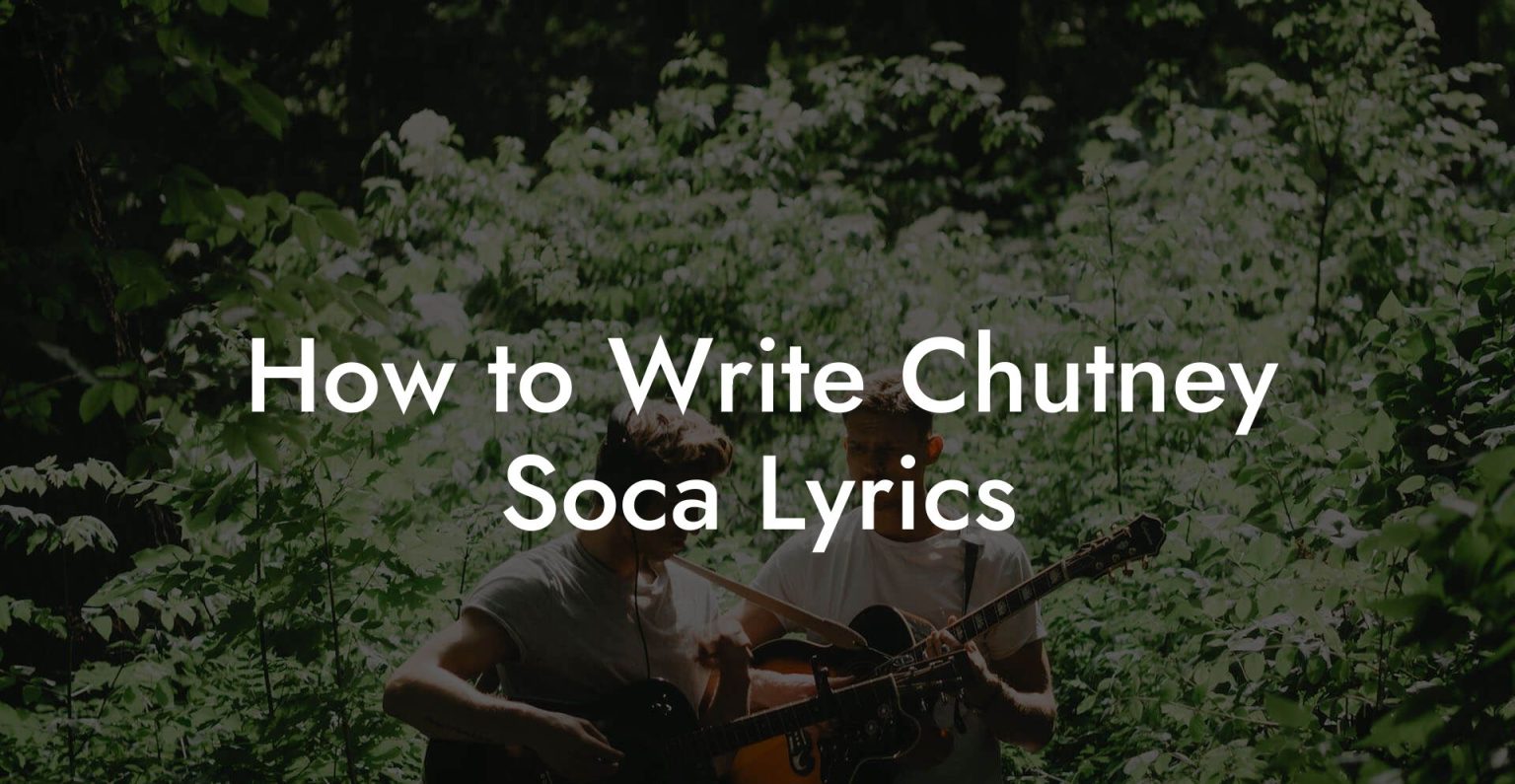 How to Write Chutney Soca Lyrics - Lyric Assistant