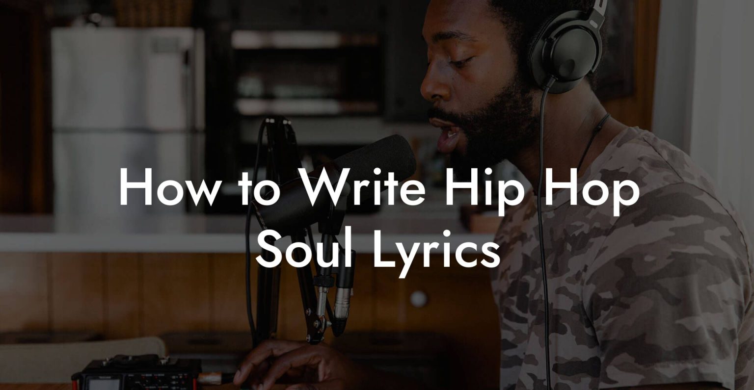 How to Write Hip Hop Soul Lyrics - Lyric Assistant