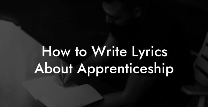 How to Write Lyrics About Apprenticeship - Lyric Assistant