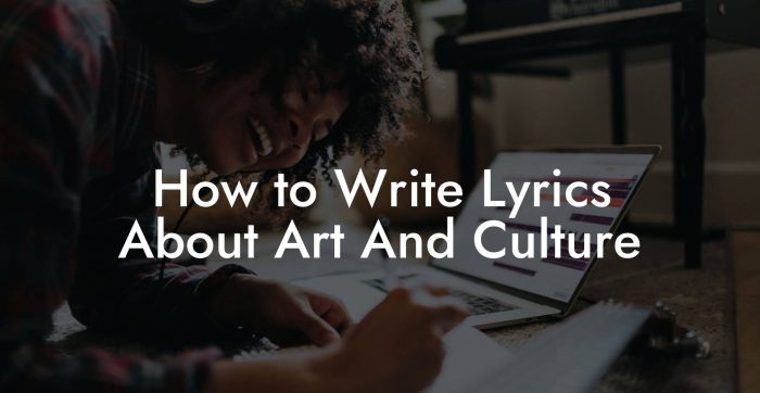 How to Write Lyrics About Art And Culture - Lyric Assistant