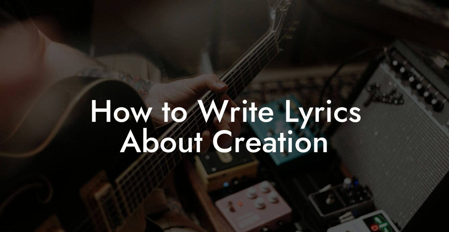How to Write Lyrics About Creation - Lyric Assistant