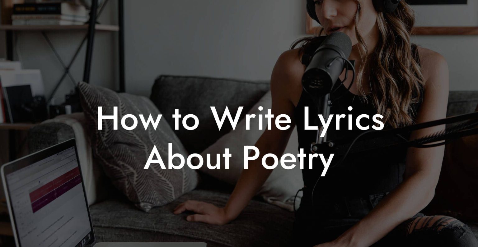 How to Write Lyrics About Poetry - Lyric Assistant Songwriting Advice