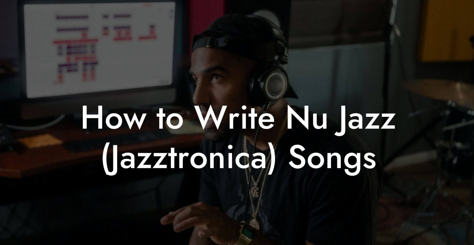 How to Write Nu Jazz (Jazztronica) Songs - Lyric Assistant