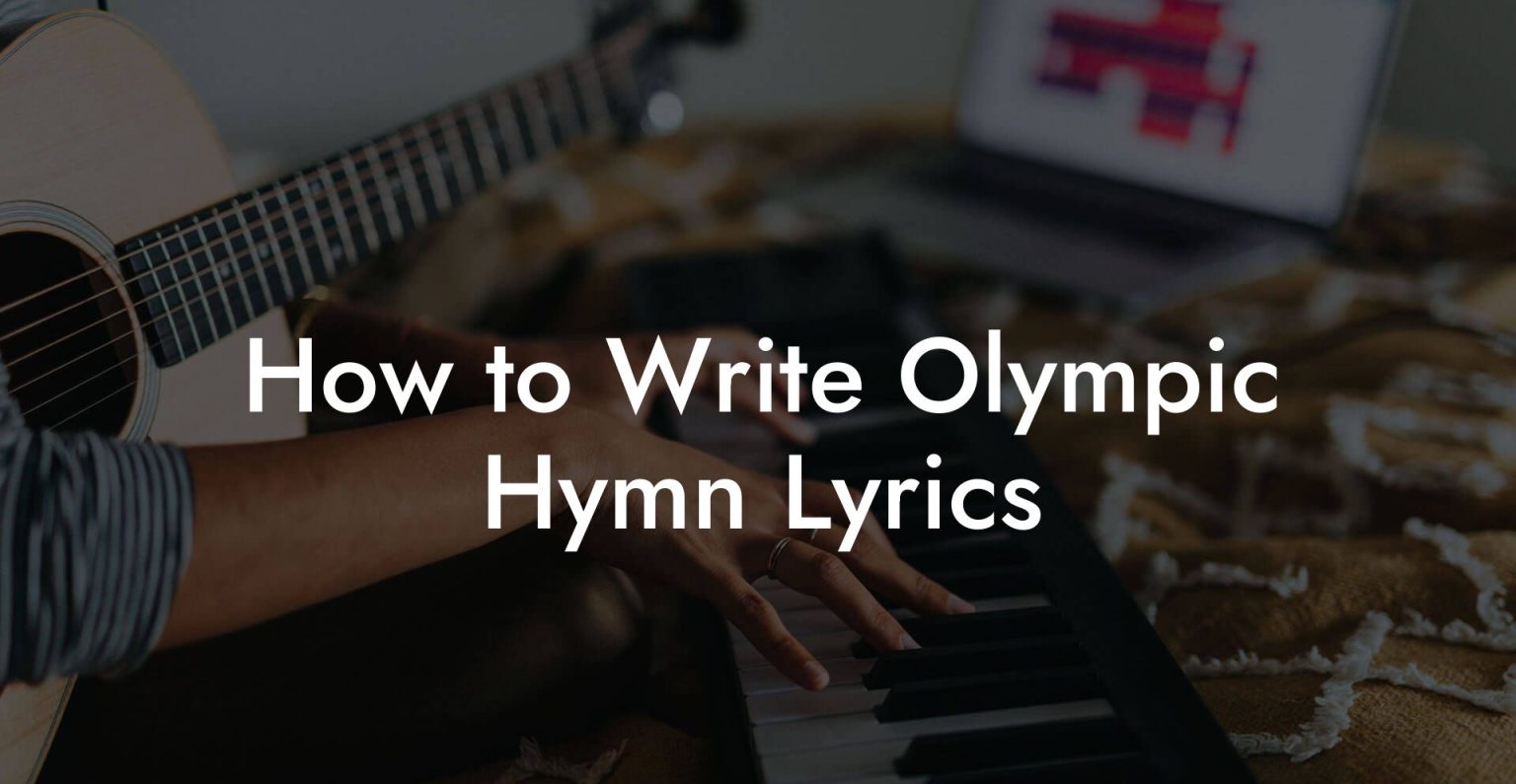 How to Write Olympic Hymn Lyrics - Lyric Assistant