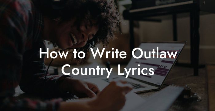 How to Write Outlaw Country Lyrics - Lyric Assistant