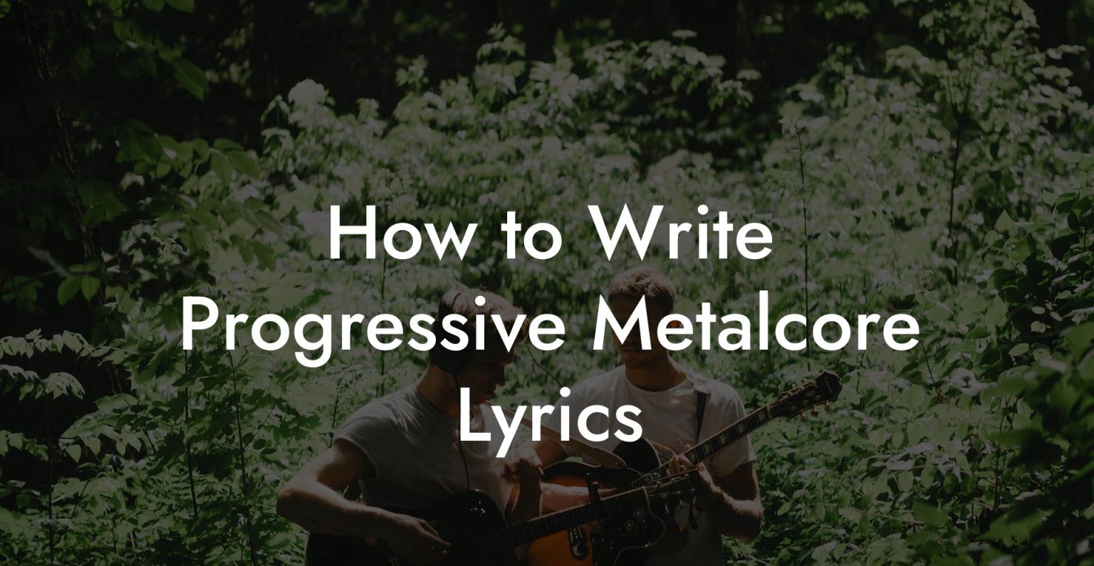 How to Write Progressive Metalcore Lyrics - Lyric Assistant