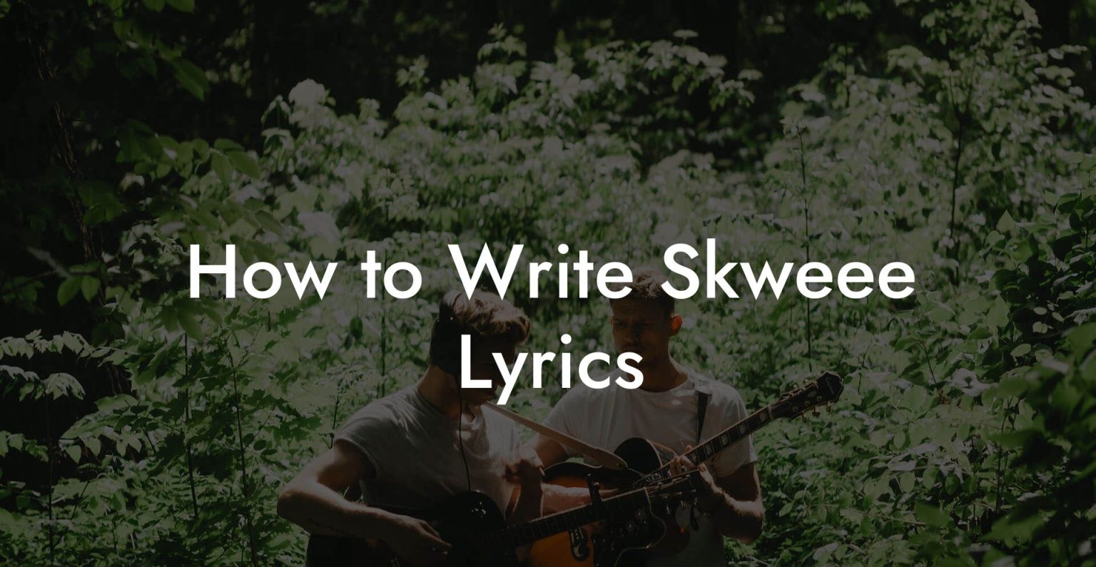 How to Write Skweee Lyrics - Lyric Assistant