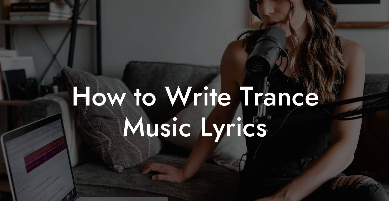 How to Write Trance Music Lyrics - Lyric Assistant