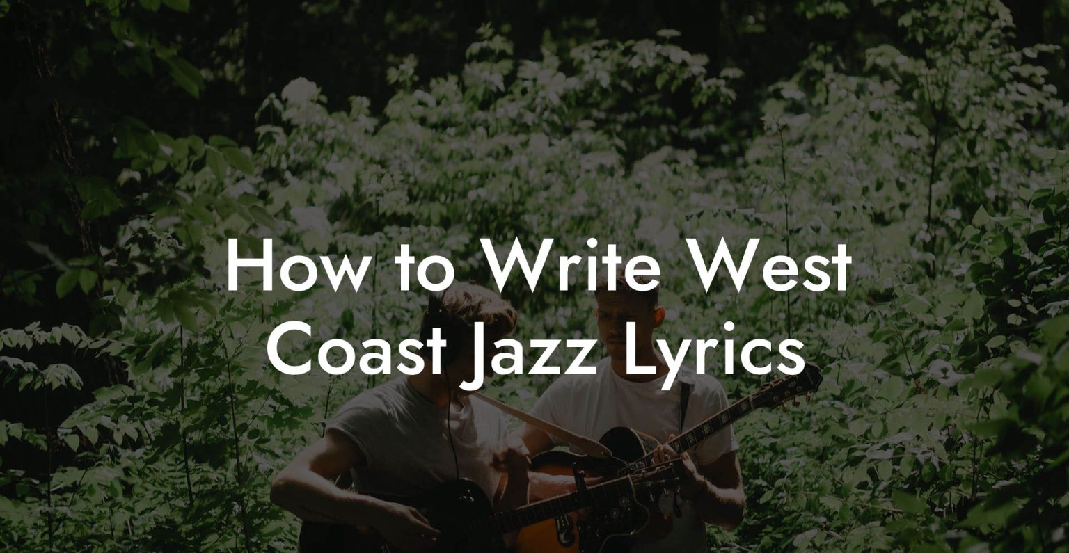 How to Write West Coast Jazz Lyrics - Lyric Assistant