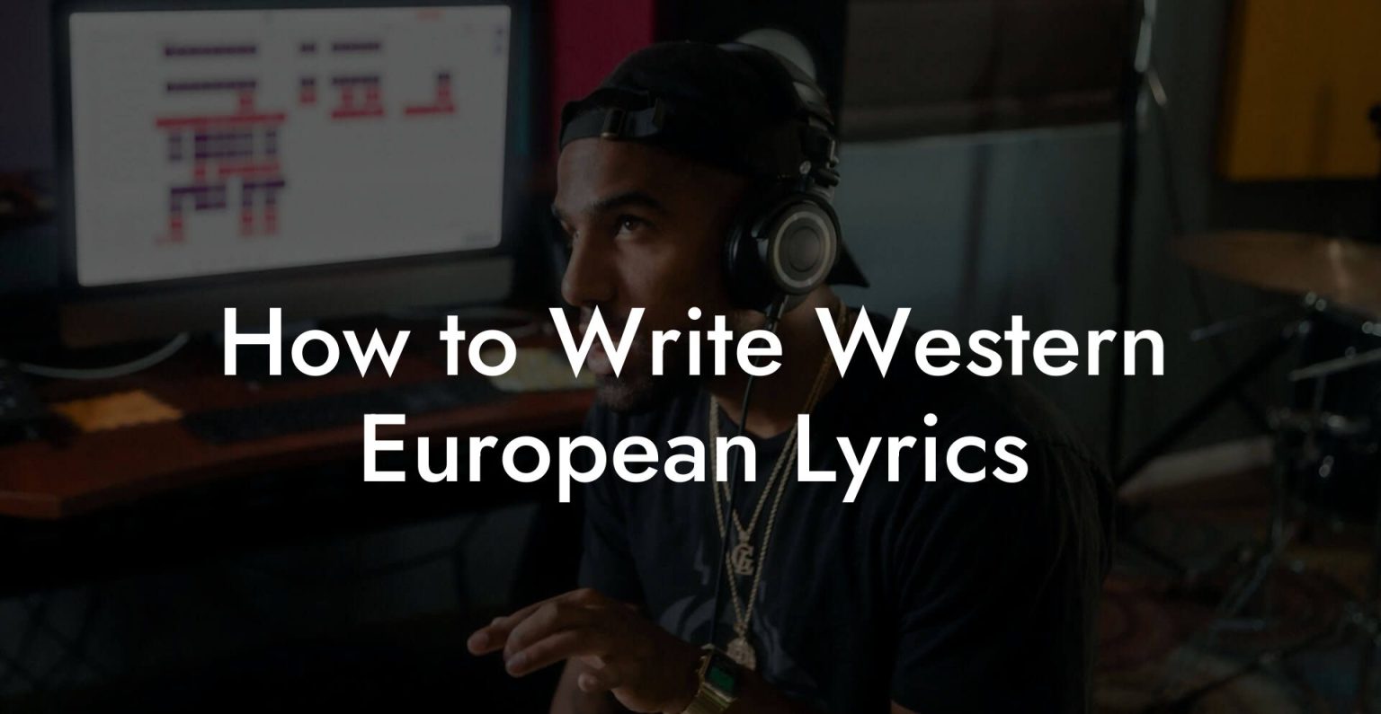 How to Write Western European Lyrics - Lyric Assistant