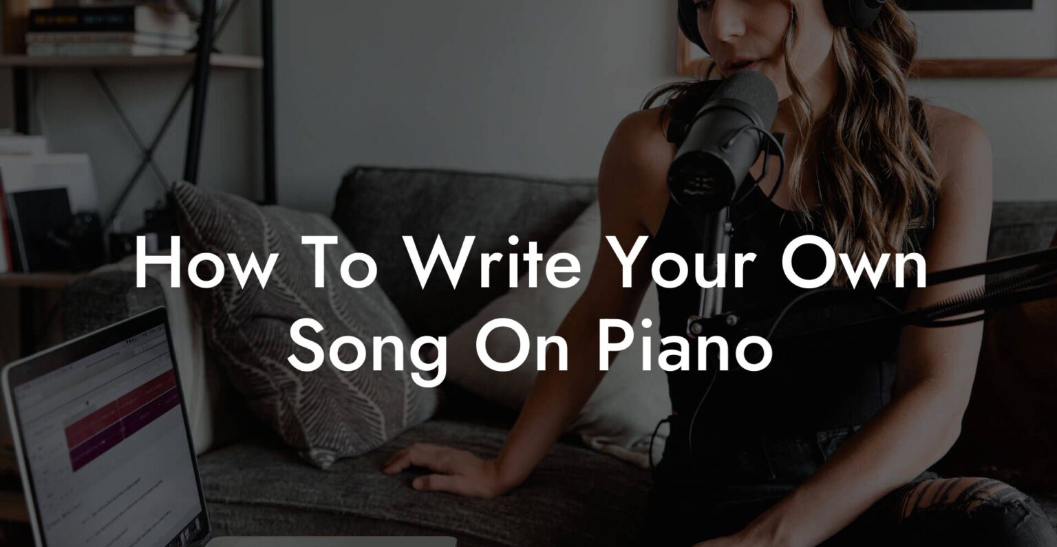 How To Write Your Own Song On Piano - Lyric Assistant