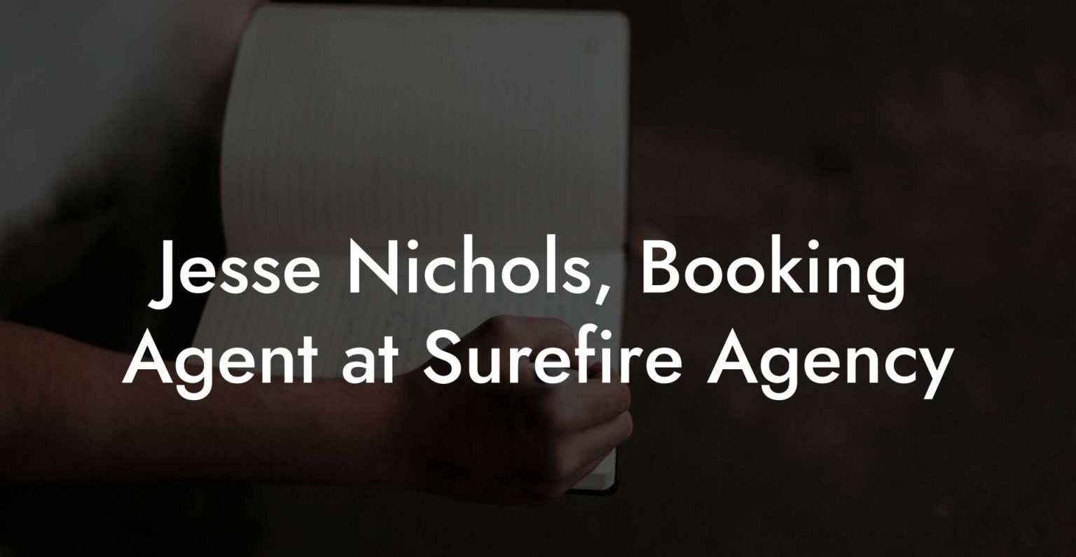 Jesse Nichols, Booking Agent at Surefire Agency - Lyric Assistant