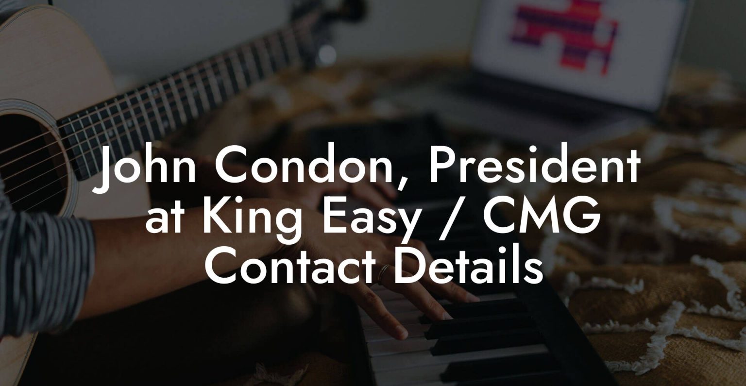 John Condon, President at King Easy / CMG Contact Details - Lyric Assistant