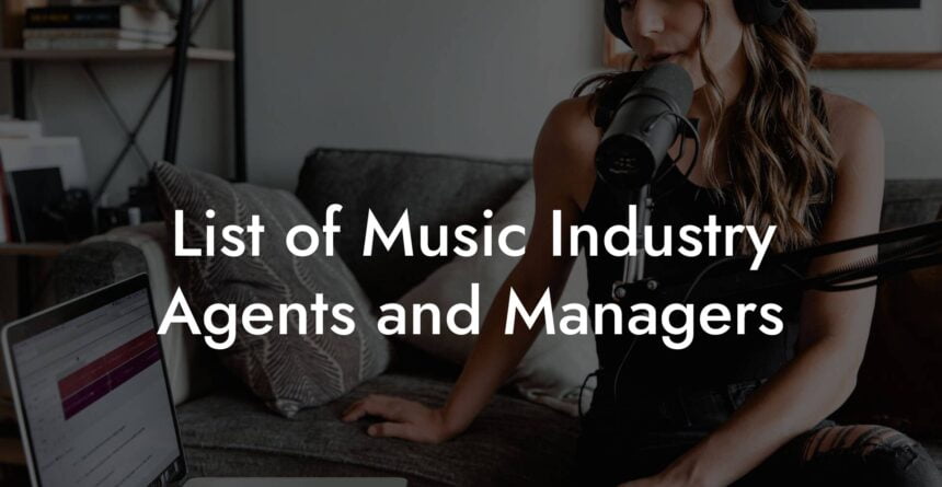 List of Music Industry Agents and Managers - Lyric Assistant