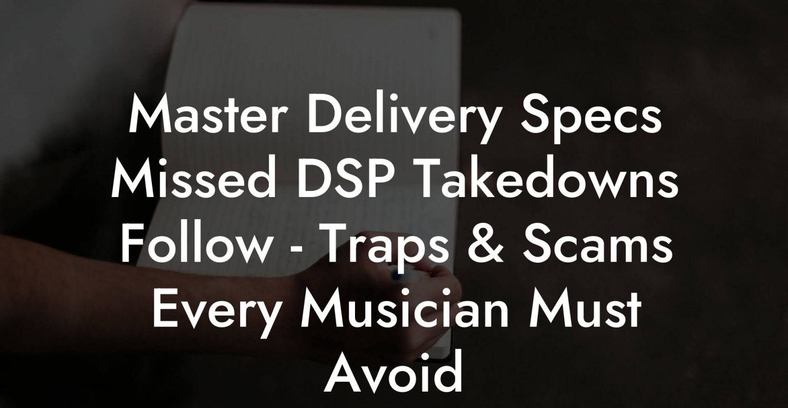 Master Delivery Specs Missed DSP Takedowns Follow - Traps & Scams Every ...