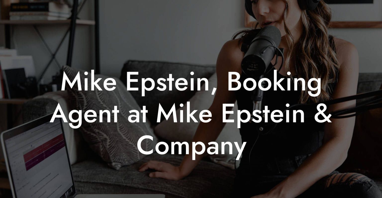 Mike Epstein, Booking Agent at Mike Epstein & Company - Lyric Assistant
