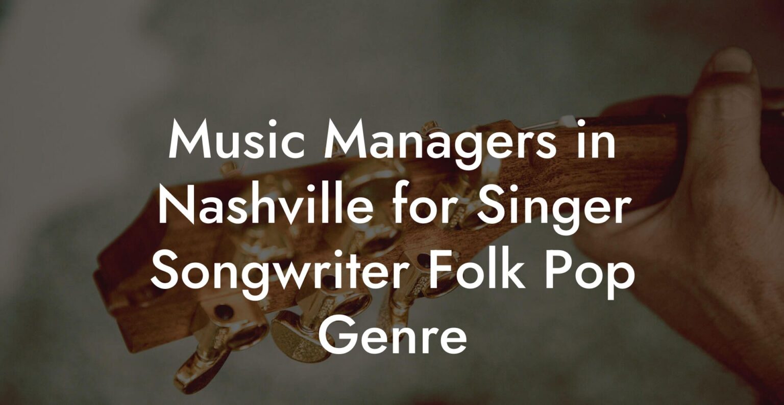 Music Managers in Nashville for Singer Songwriter Folk Pop Genre ...
