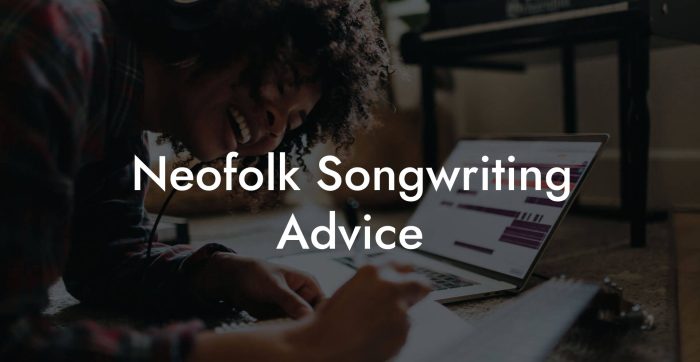 Neofolk Songwriting Advice - Lyric Assistant