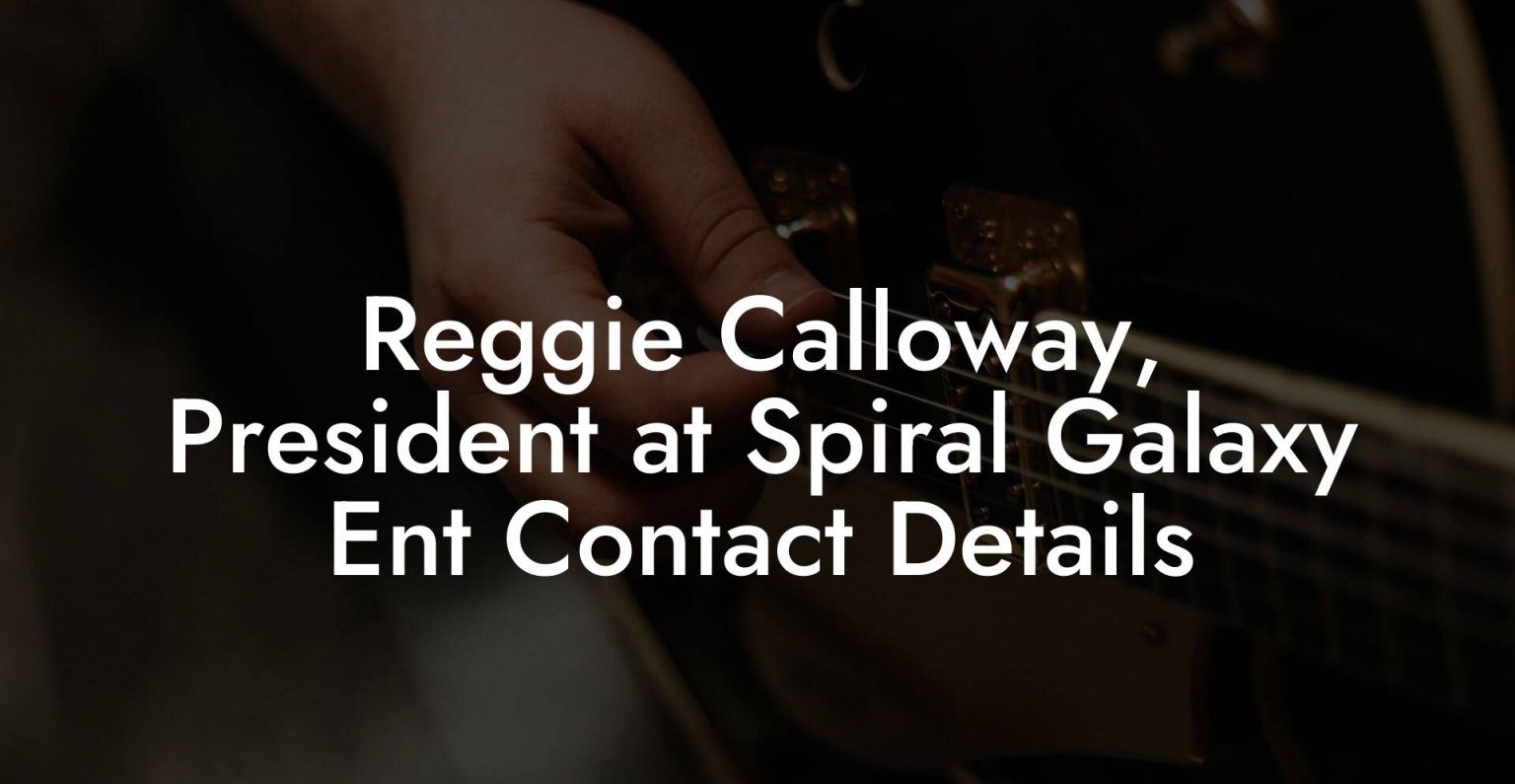 Reggie Calloway, President at Spiral Galaxy Ent Contact Details - Lyric ...