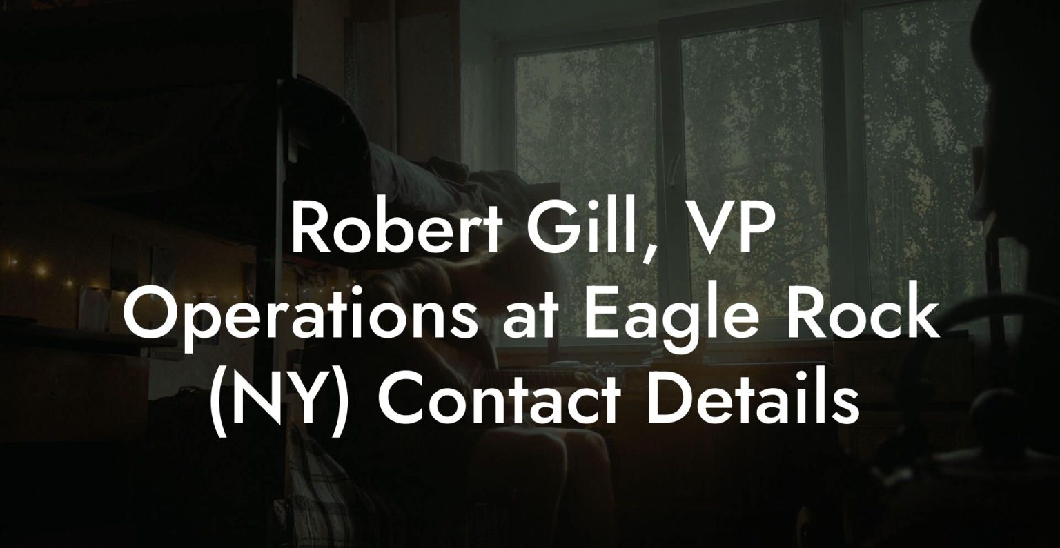 Robert Gill, VP Operations at Eagle Rock (NY) Contact Details - Lyric ...