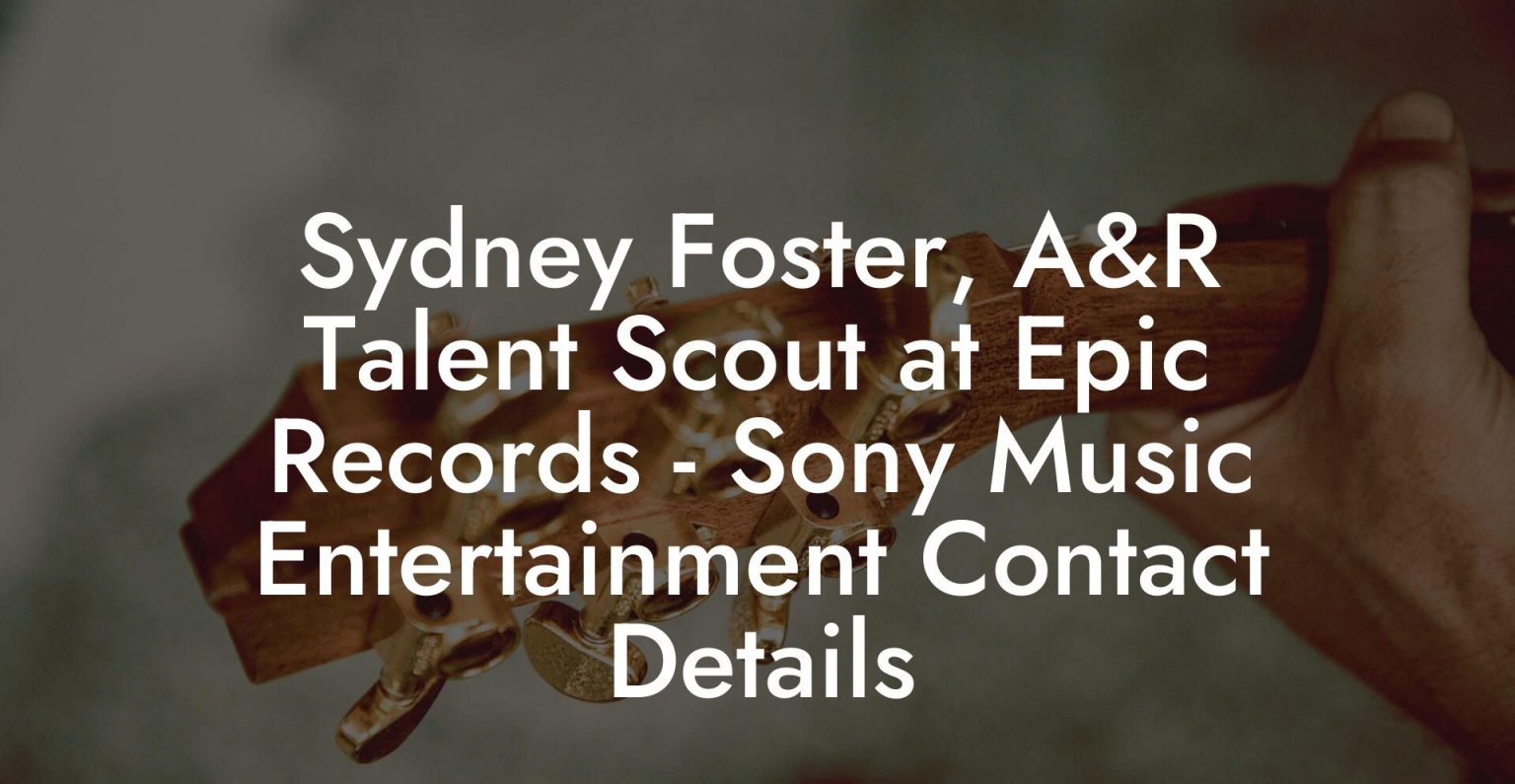 Sydney Foster, A&R Talent Scout at Epic Records - Sony Music ...